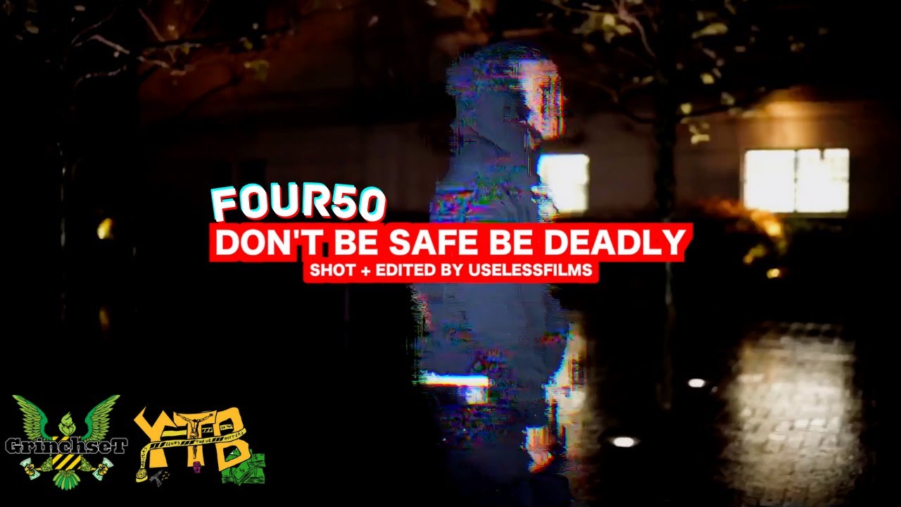 FOUR50 - "DBSBD" DONT BE SAFE BE DEADLY (Shot By UselessFilms) - YouTube