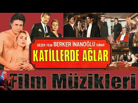 Katiller de Ağlar (1985) ve Müzikleri