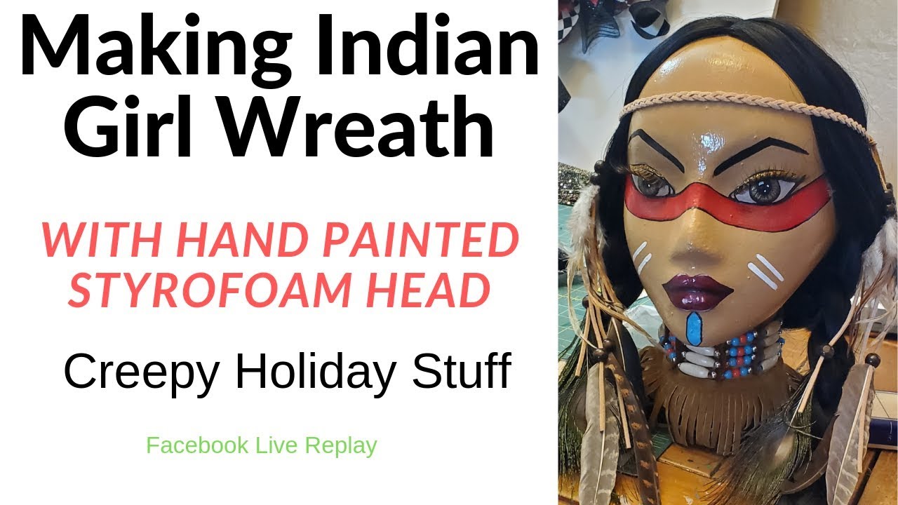 Making a Indian Girl Wreath - styrofoam head art on deco mesh wreath ...
