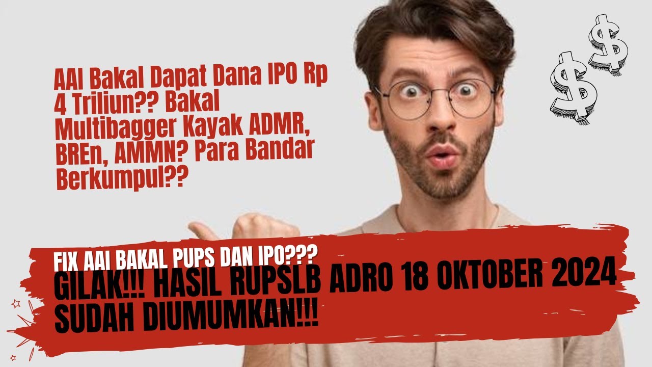 Gilak!! Hasil RUPSLB ADRO 18 Oktober 2024! Fix AAI Bakal PUPS dan IPO ...