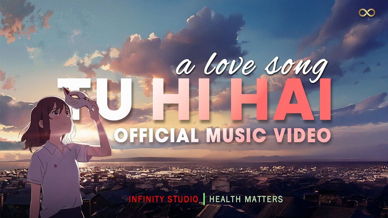TU HI HAI (Official Music Video) | Infinity Studios | latest hindi song ...