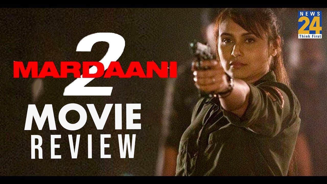 Mardaani 2 Movie Review today - YouTube