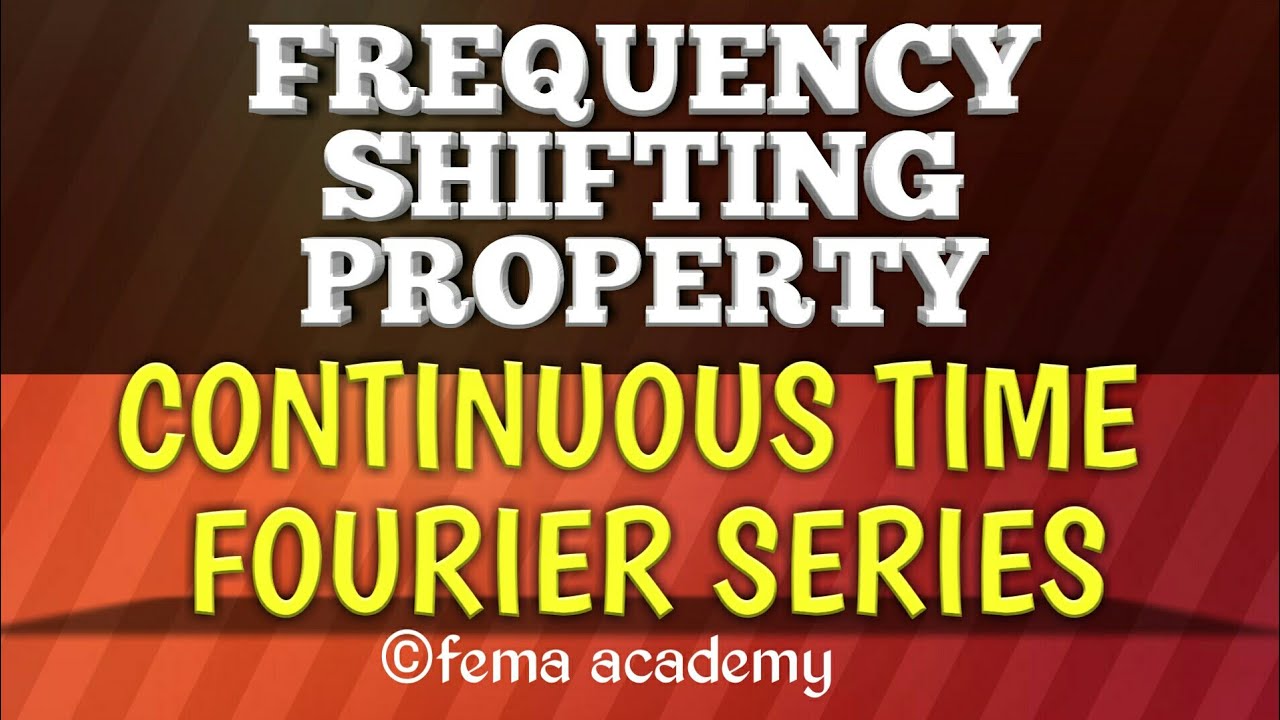 Frequency Shifting Property of Continuous Time Fourier Series- Signals ...