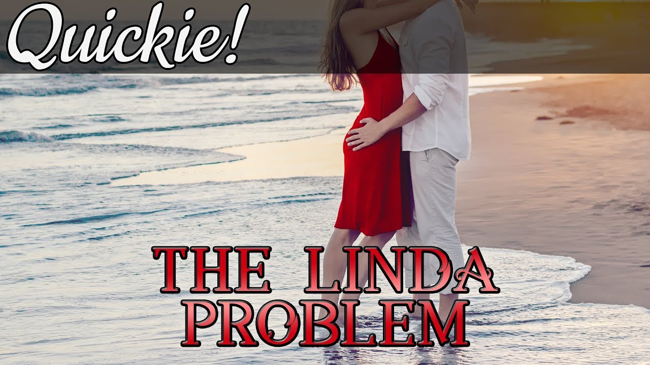 Quickie: The Linda Problem - YouTube