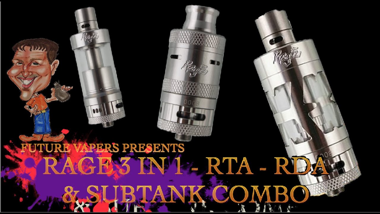 The Rage 3 in 1- RTA, RDA & Subtank Combo - YouTube