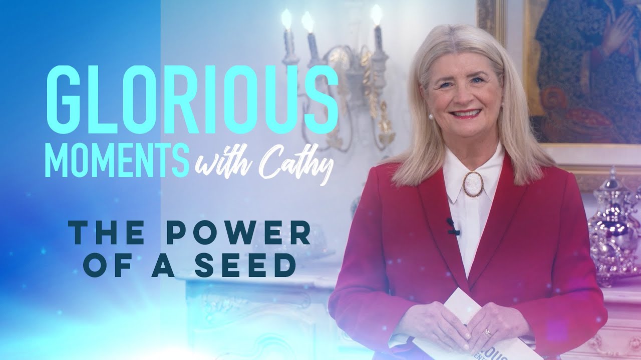 Glorious Moments With Cathy: The Power Of A Seed - YouTube