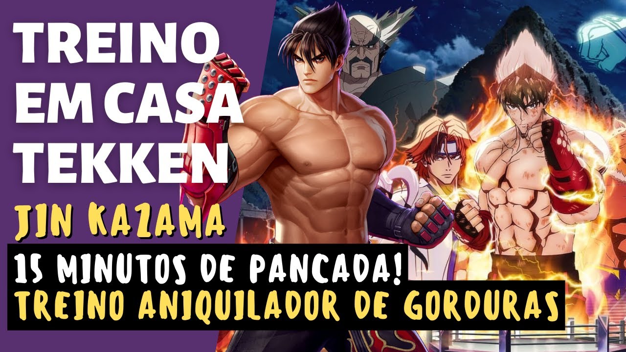 TREINO DE CORPO INTEIRO | VIRE O JIN KAZAMA DE TEKKEN | CARDIO ...