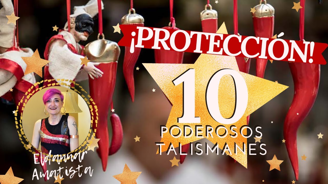 10 PODEROSOS talismanes de PROTECCIÓN y cómo usarlos en ti, tu casa o ...