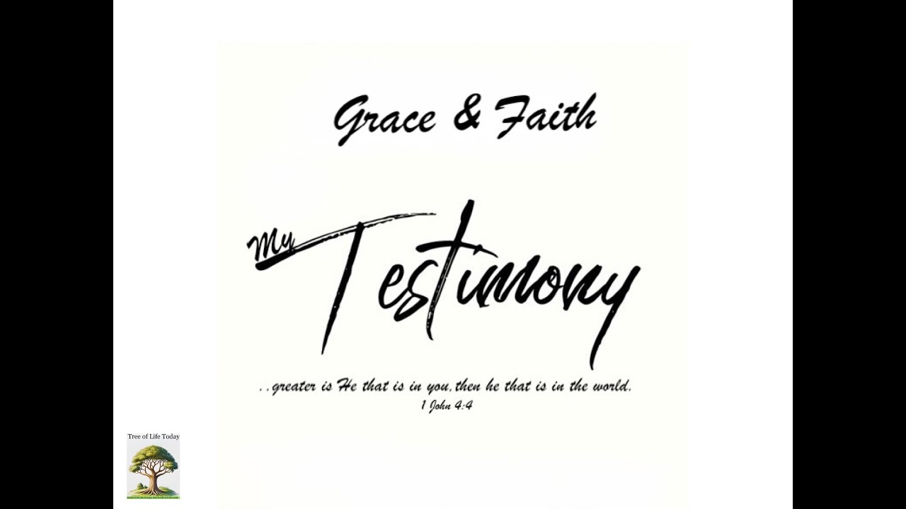 My Testimony - Grace, Truth and Faith - YouTube