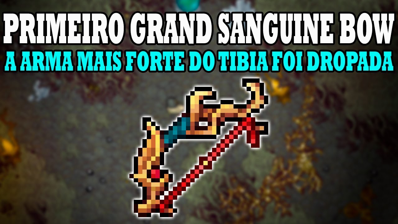 INSANO! O PRIMEIRO GRAND SANGUINE BOW DO TIBIA FOI DROPADO! A ARMA MAIS ...
