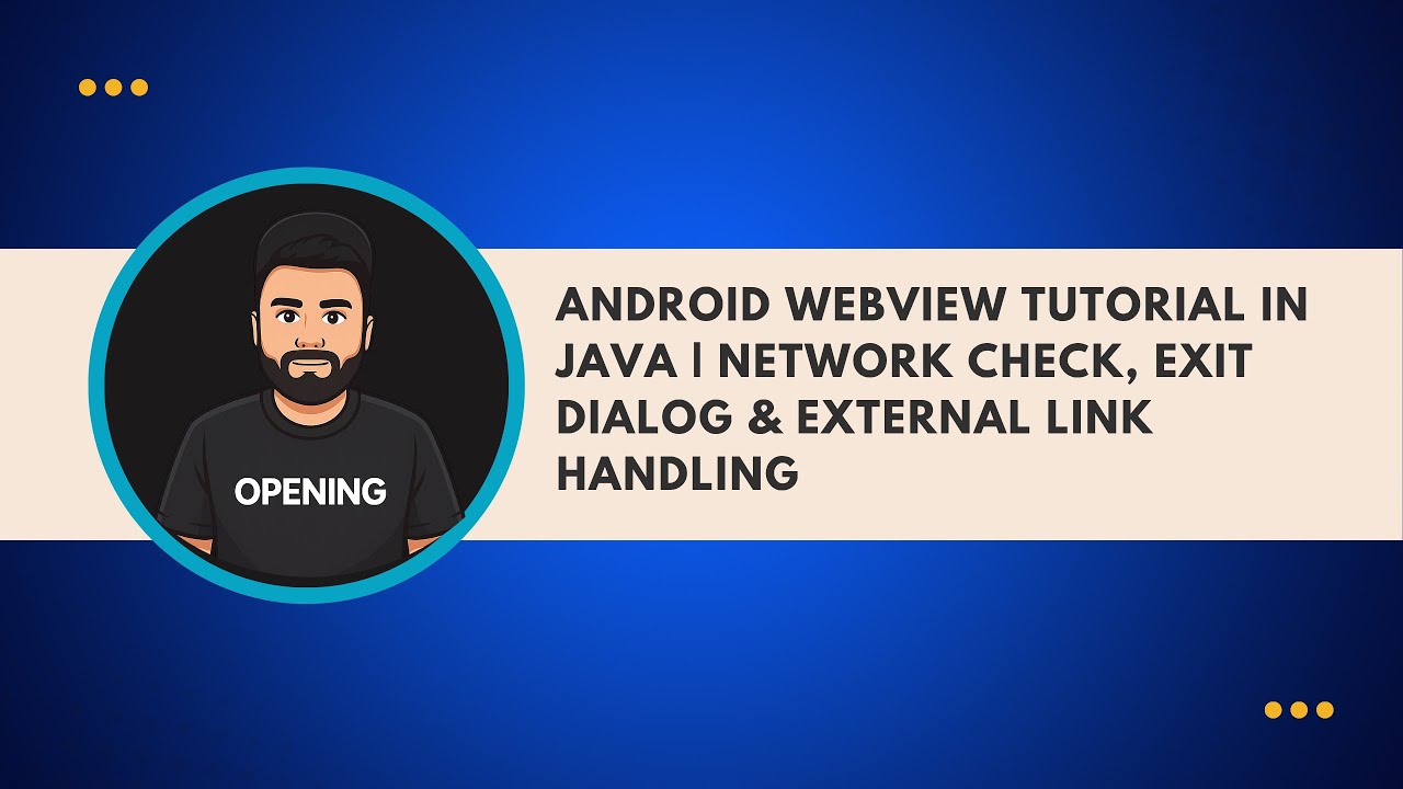 Android WebView Tutorial in Java | Network Check, Exit Dialog & External Link Handling - YouTube