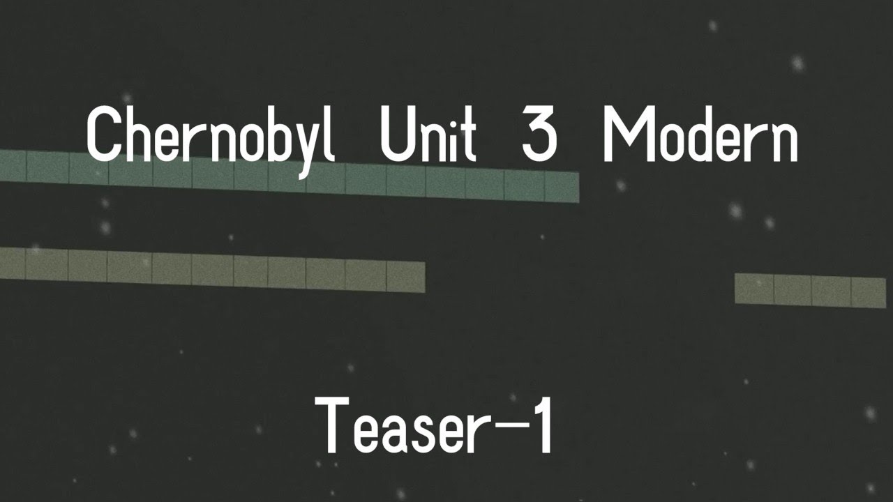 Chernobyl Unit 3 Modern Teaser - 1 - YouTube