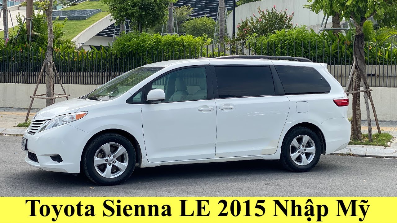 Bán Nhanh Toyota Sienna LE 2015 - Xe Nhập Mỹ , Cửa Lùa Điện Cực Chất ...