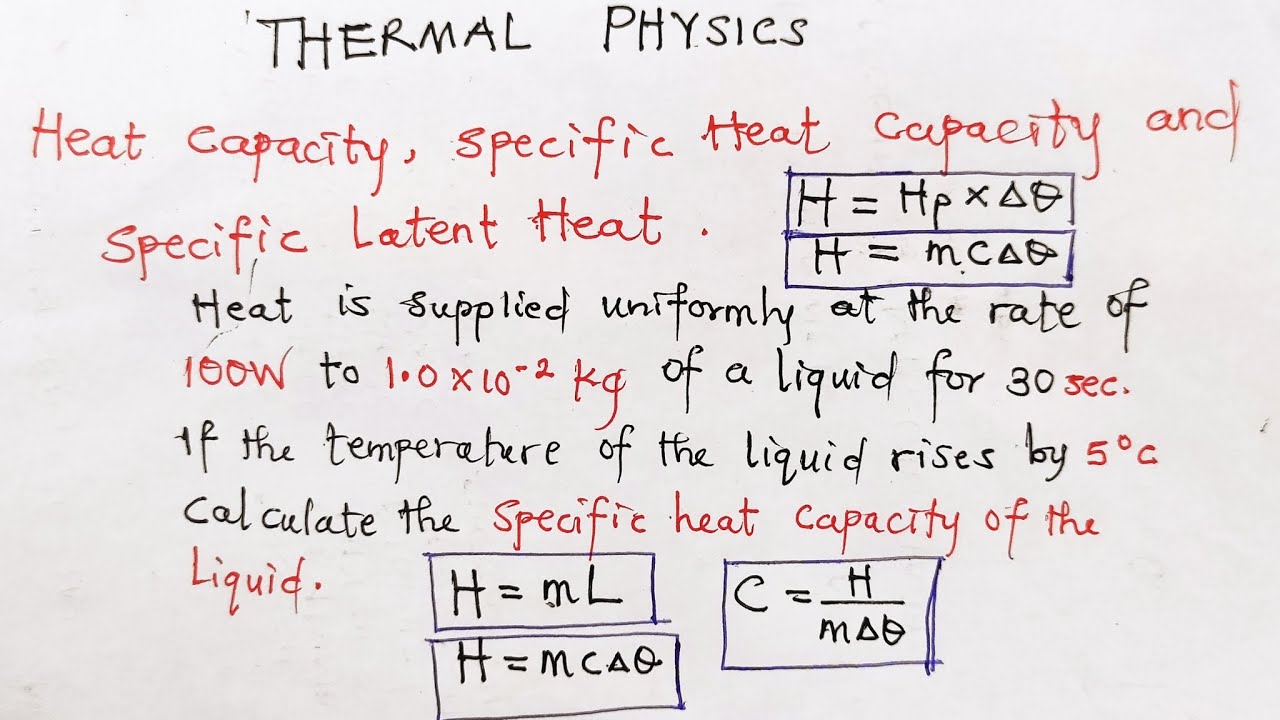 Heat Capacity, Specific Heat Capacity And Specific Latent Heat ...