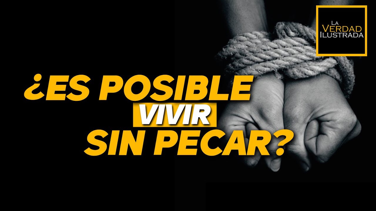 ¿ES POSIBLE PARA EL CRISTIANO VIVIR SIN PECAR? - YouTube
