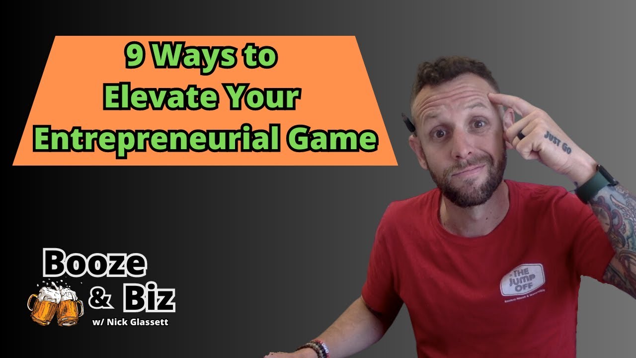 9 Simple Ways to Elevate Your Entrepreneurial Game - Booze and Biz with ...