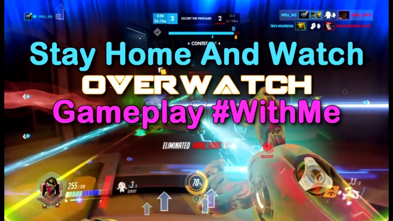 Stay Home And Watch Overwatch Gameplay #WithMe - YouTube