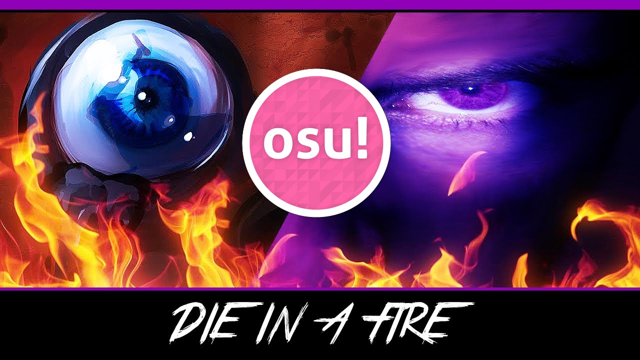 Osu! | The Living Tombstone - Die in a fire - YouTube