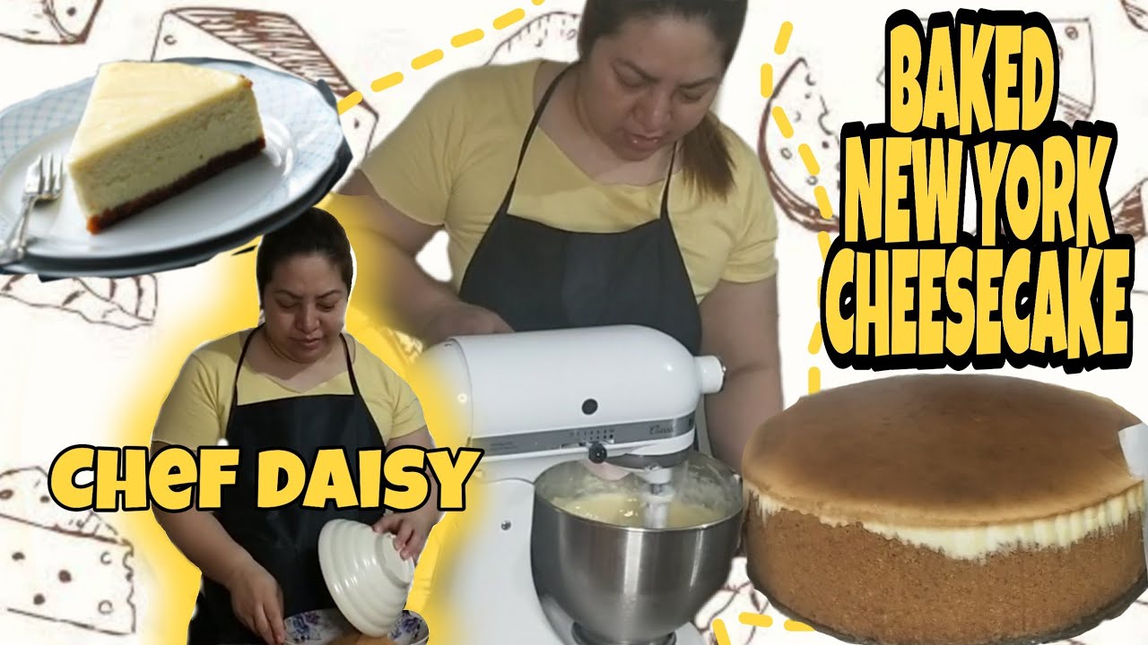 HOW TO MAKE BAKED NEW YORK CHEESECAKE | CHEF DAISY - YouTube