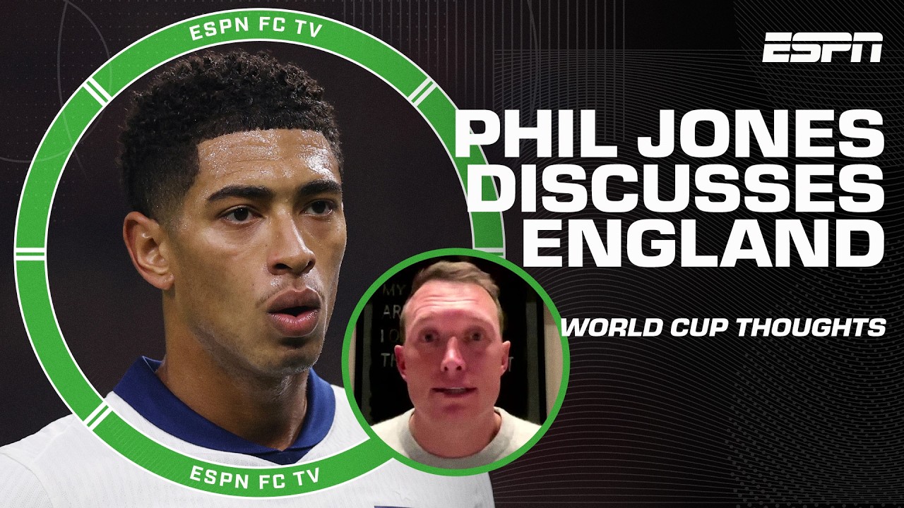 Phil Jones looks ahead to England’s World Cup hopes & Jude Bellingham’s ...