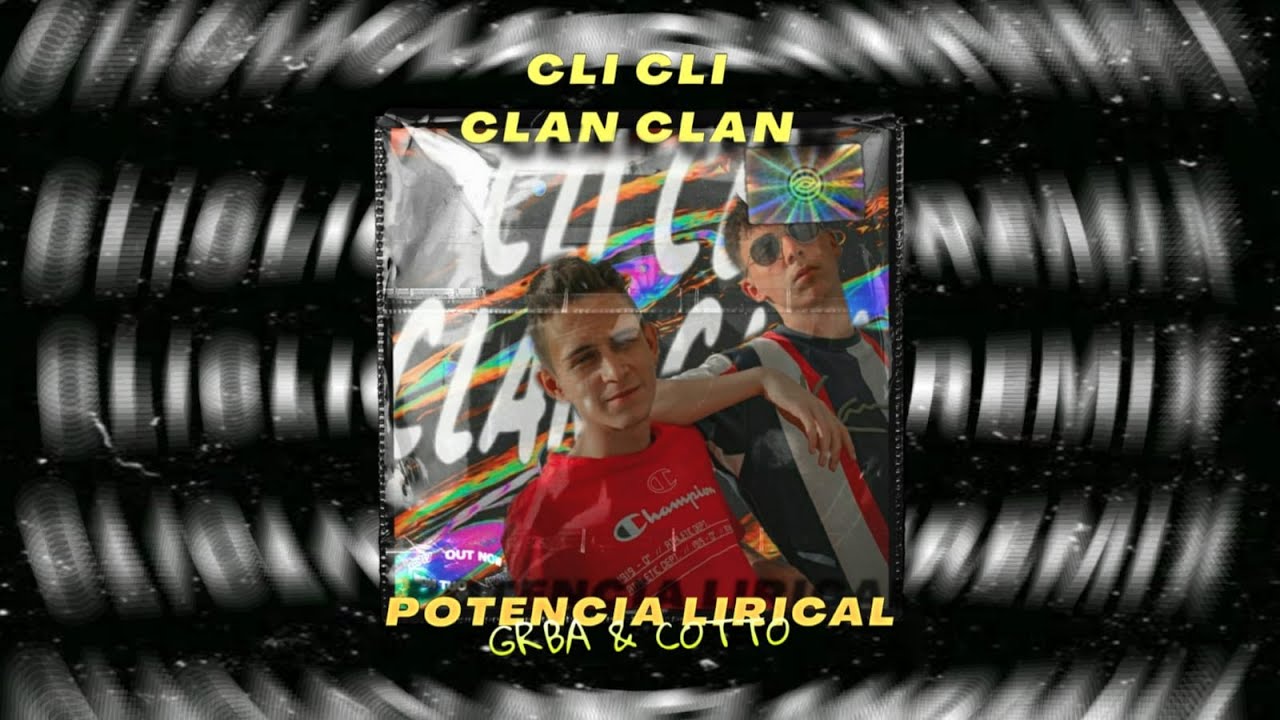 Potencia Lirical - Clin Clin Clan Clan ( GRBA & COTTO REMIX ) - YouTube