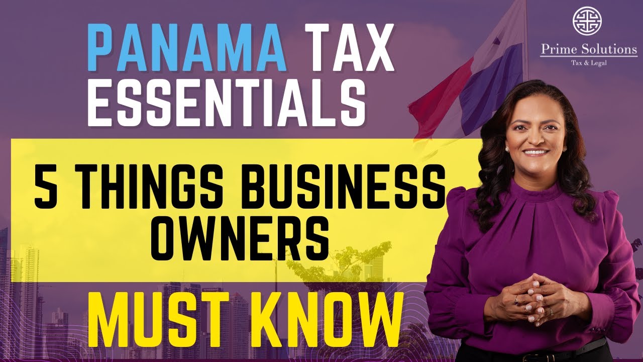 Panama Tax Essentials: 5 Things Business Owners Must Know - YouTube