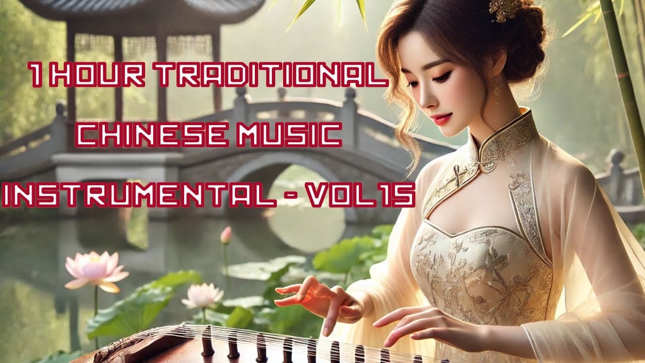 1 Hour Traditional Chinese Music Instrumental - Volume 15 - YouTube