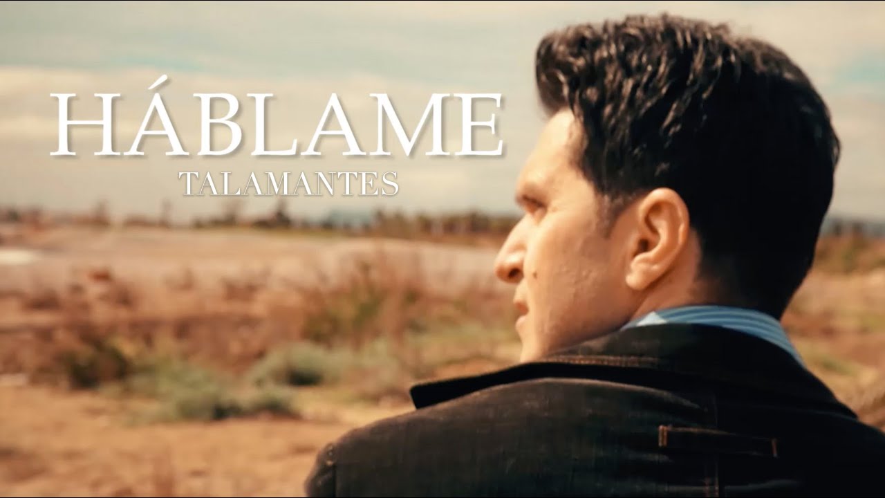 Talamantes - Háblame (Official Video) - YouTube