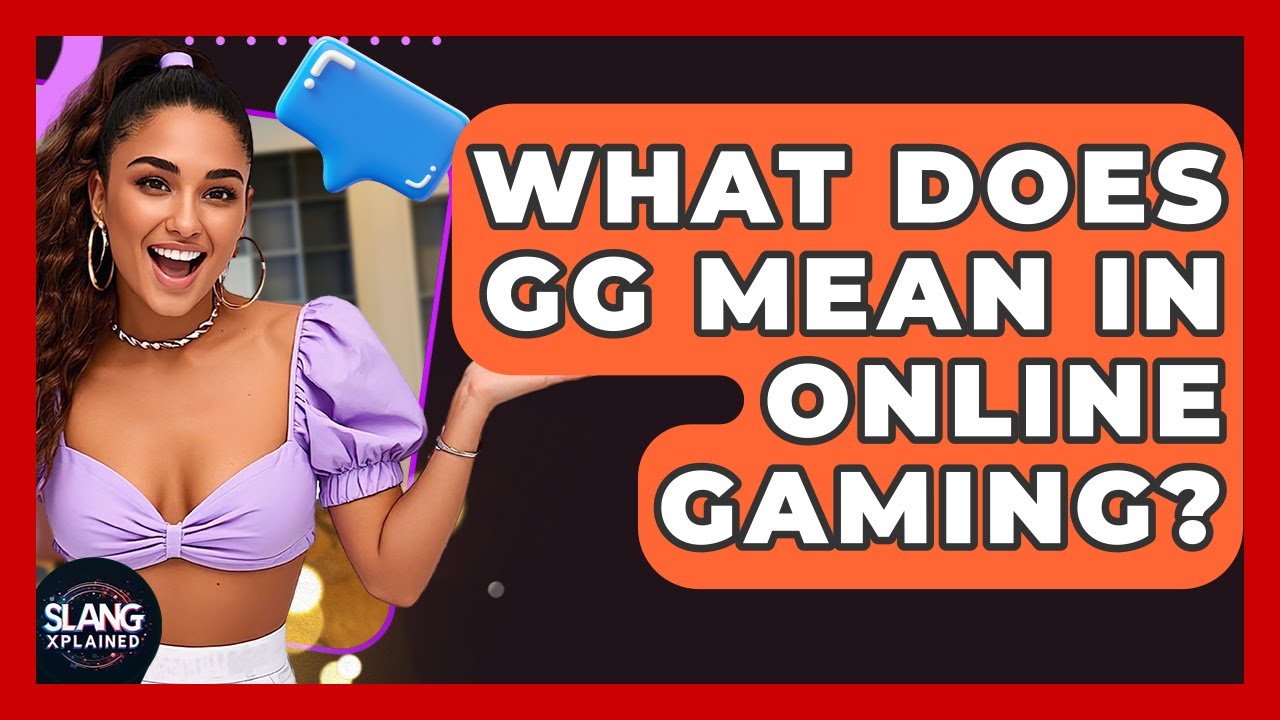 What Does GG Mean In Online Gaming? - SlangXplained - YouTube
