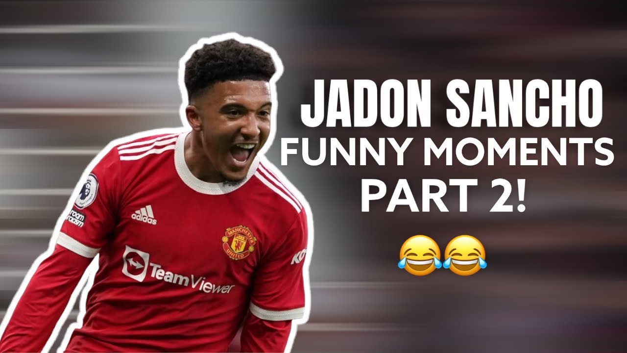 Jadon Sancho Best / Funny Moments Part 2 - YouTube