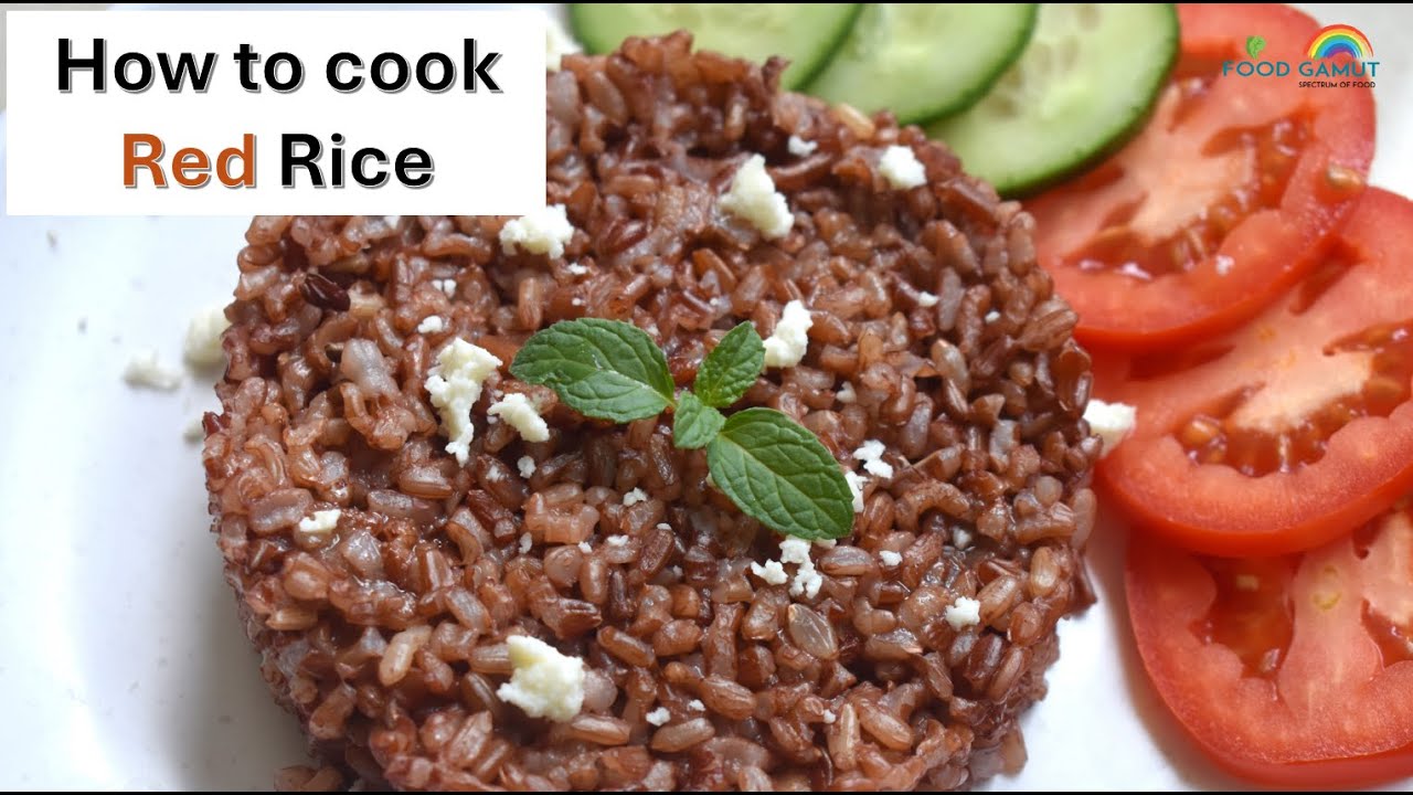 How To Cook Perfect Red Rice | रेड राइस कैसे बनाये | પરફેક્ટ રેડ રાઈસ ...