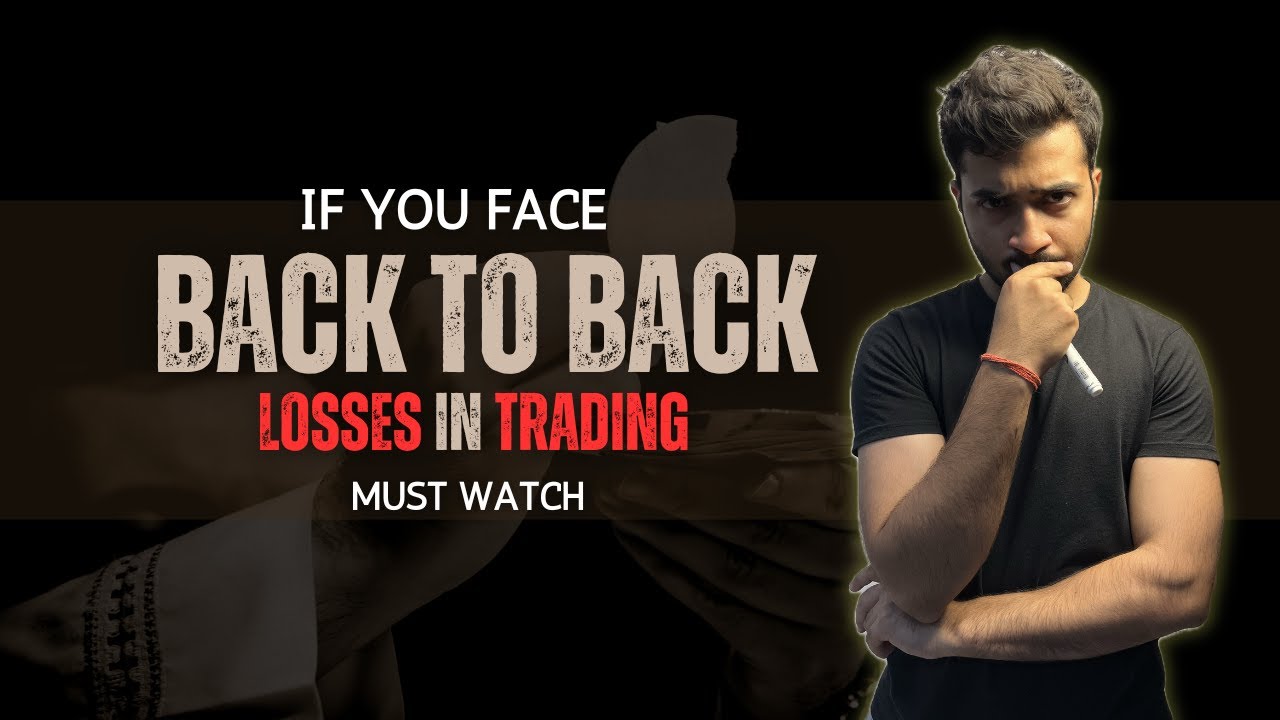 IF YOU FACE BACK TO BACK LOSSES IN TRADING | MUST WATCH - YouTube