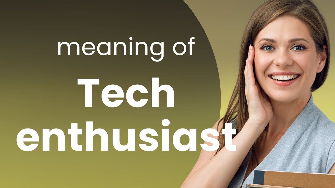 Understanding "Tech Enthusiast": An English Learning Guide - YouTube