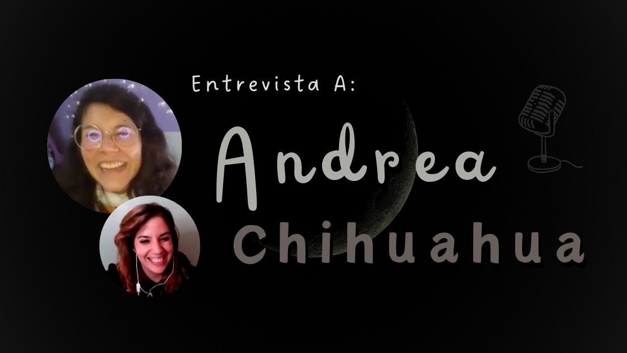 Entrevista a Andrea Chihuahua | Episodio 9 - YouTube