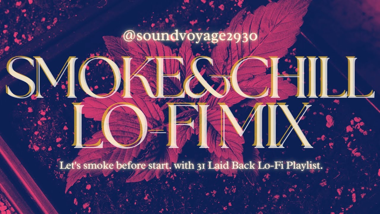 [[쉬었다 가자구]] Smoke & Chill Laid Back lofi hiphop mix// "브금" "로파이" - YouTube