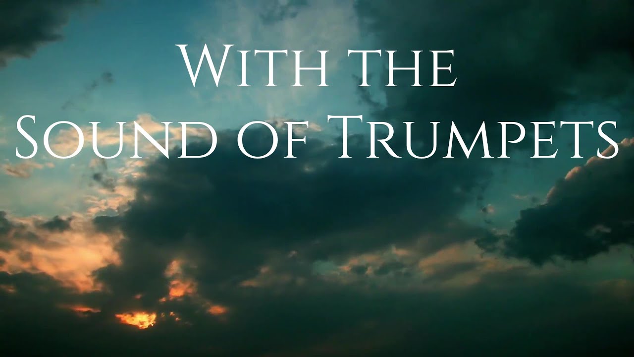 With the Sound of Trumpets - YouTube