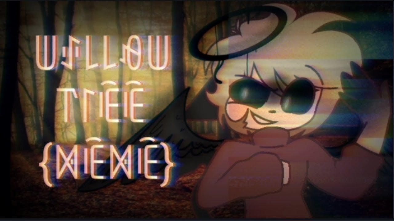 Willow Tree {MeMe} (New Character) (Flipaclip) (300 so soon waiT WhA ...