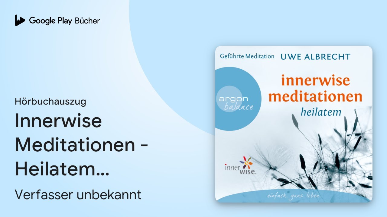 „Innerwise Meditationen - Heilatem (Gekürzte…“ von Uwe Albrecht · Hörbuchauszug - YouTube