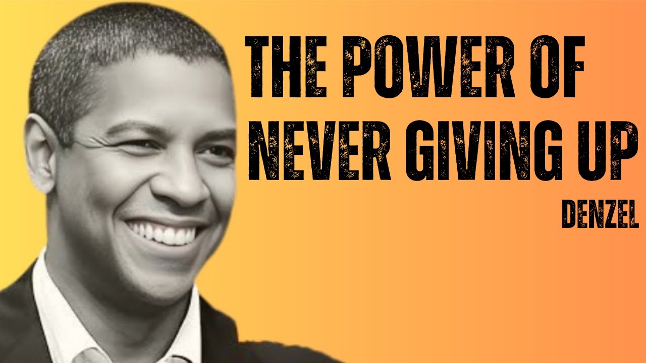 The Power of Never Giving Up | Motivational Speech That Will Change ...