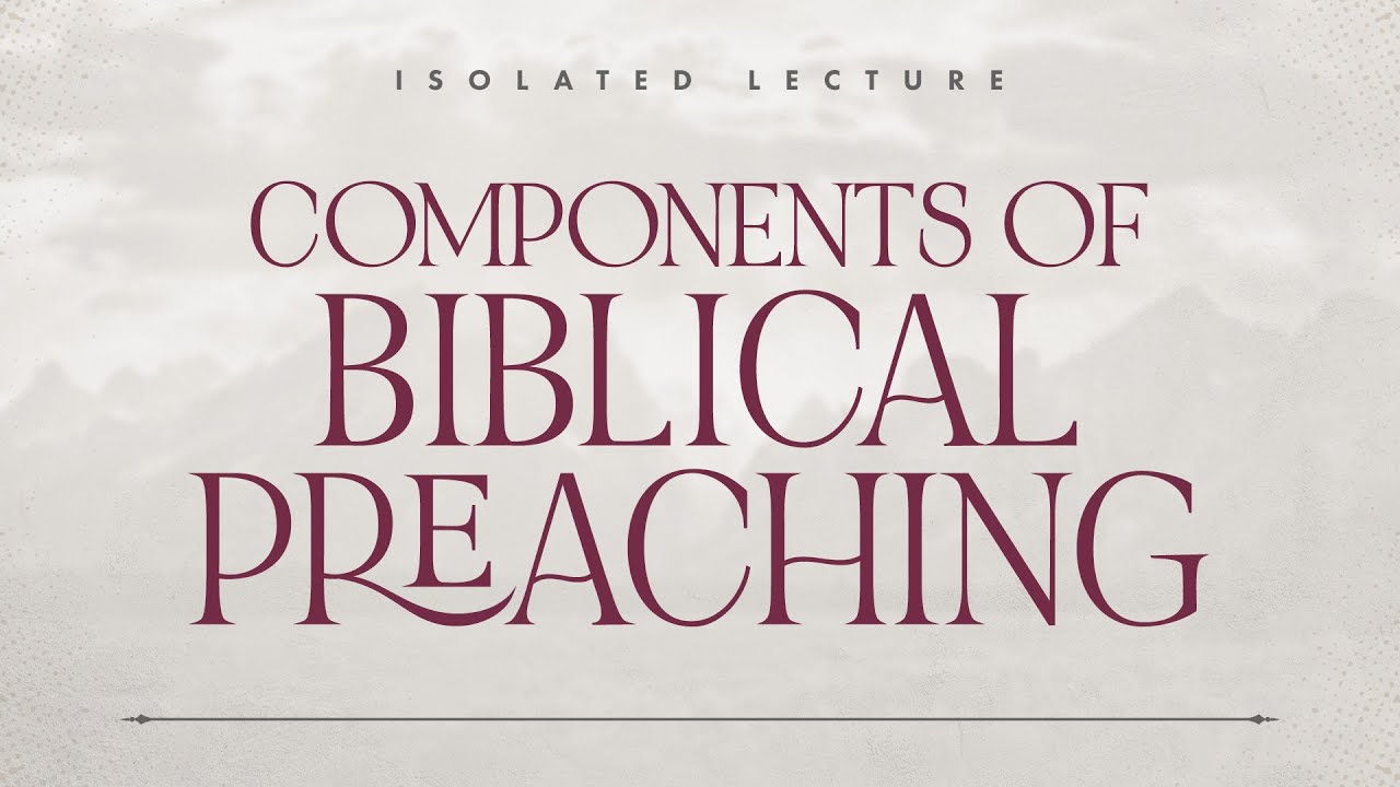 Components of Biblical Preaching by Bro. Gabe Castelo of Christ Alone ...