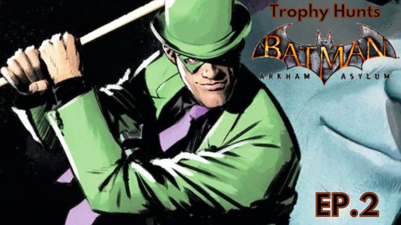 ATTEMPTING TO CRACK 85% OF RIDDLERS TROPHIES | Batman Arkham Asylum ...