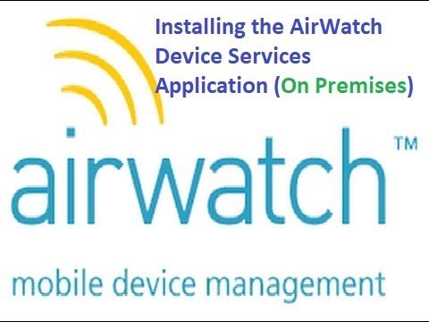 Installing the AirWatch Device Services Application (On Premises) Part ...