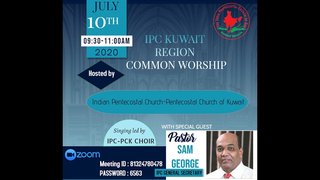 IPC Kuwait Region Common Worship | Pr Sam George,IPC General Secretary ...