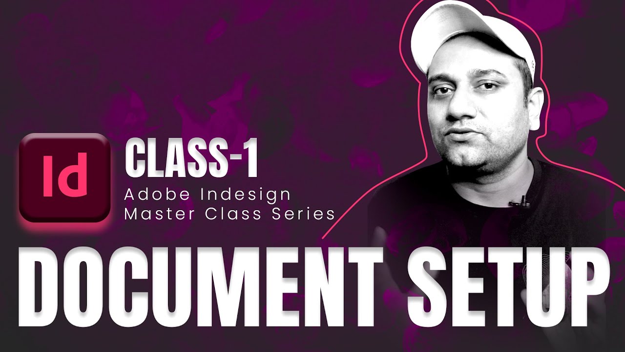 CLASS-1 | Adobe InDesign Master Class | Document Setup, Multiple Pages ...
