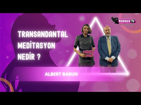 TRANSANDANTAL MEDİTASYON NEDİR ? ALBERT BARUH ÖZGE ULUSOY İLE KADINCA’DA