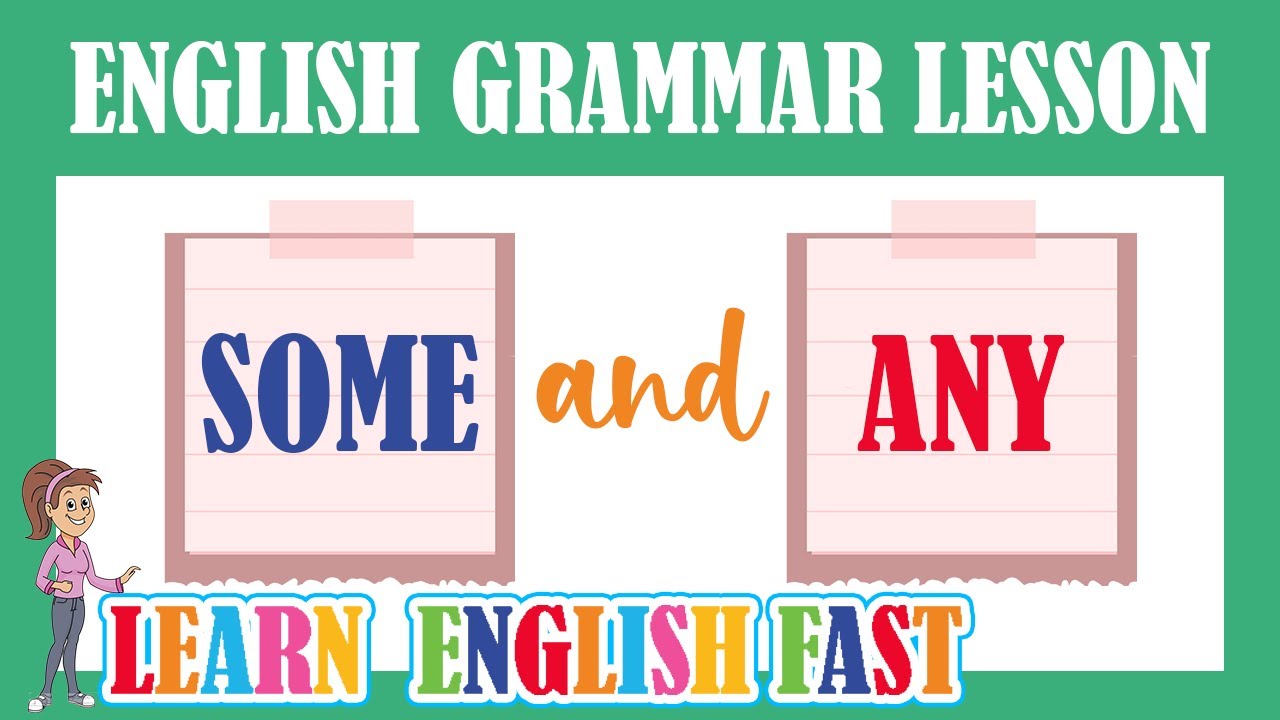 When to use Some and Any | English Grammar Lesson | Learn English Fast ...
