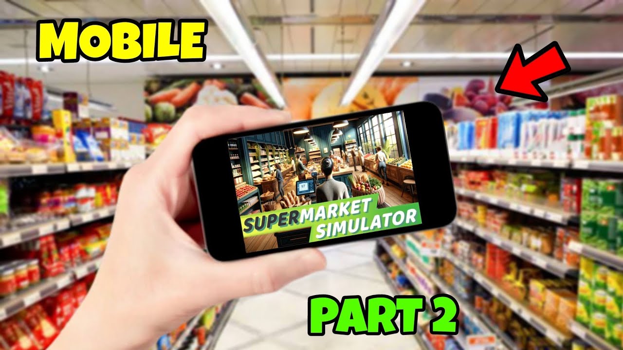 SUPERMARKET SIMULATOR MOBILE 😯 PART 2 - YouTube