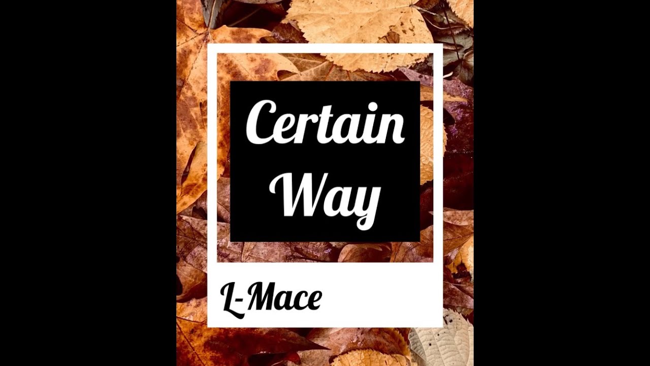 L-Mace - Certain Way (Official Audio) (Prod. By Straightupbeats) - YouTube