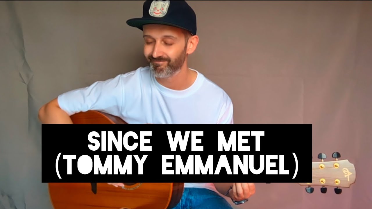 "Since We Met" by Tommy Emmanuel (Fingerstyle Cover by Stephen Simpson ...