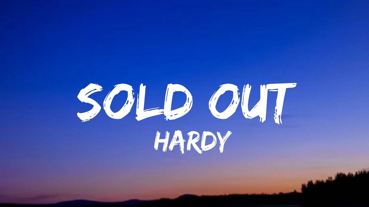 HARDY - SOLD OUT (lyrics) - YouTube